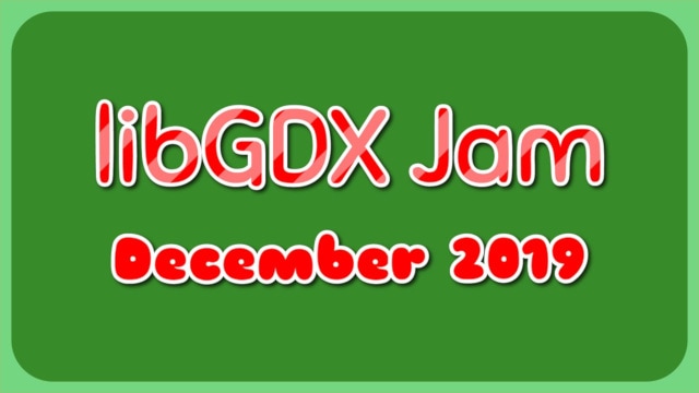 libGDX Jam December 2019 - libGDX